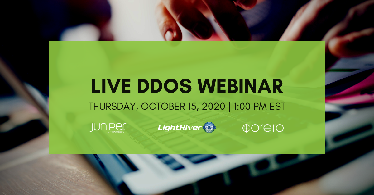 Live DDoS Webinar! Featuring LightRiver, Juniper Networks, & Corero